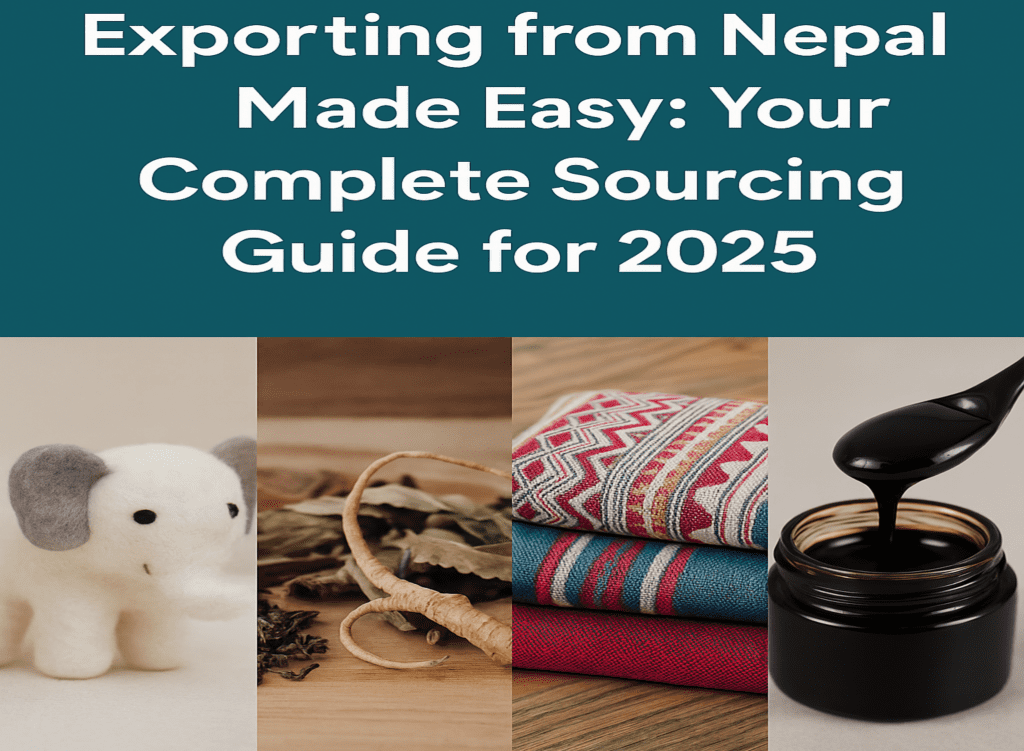 Exporting from Nepal Made Easy: Your Complete Sourcing Guide for 2025 ...